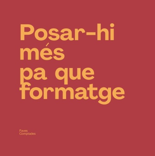Posar-hi més pa que formatge | PCCD