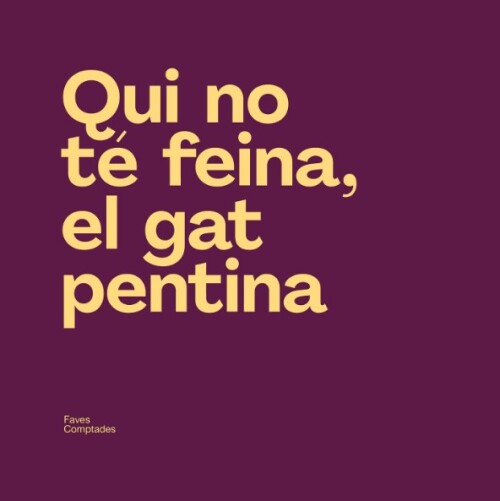 Qui no té feina el gat pentina | PCCD