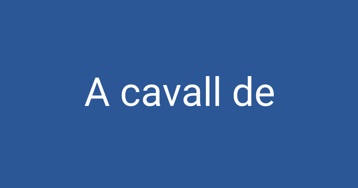 A cavall de | PCCD