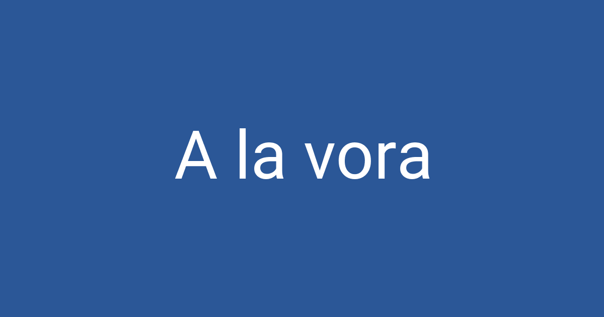 A la vora | PCCD