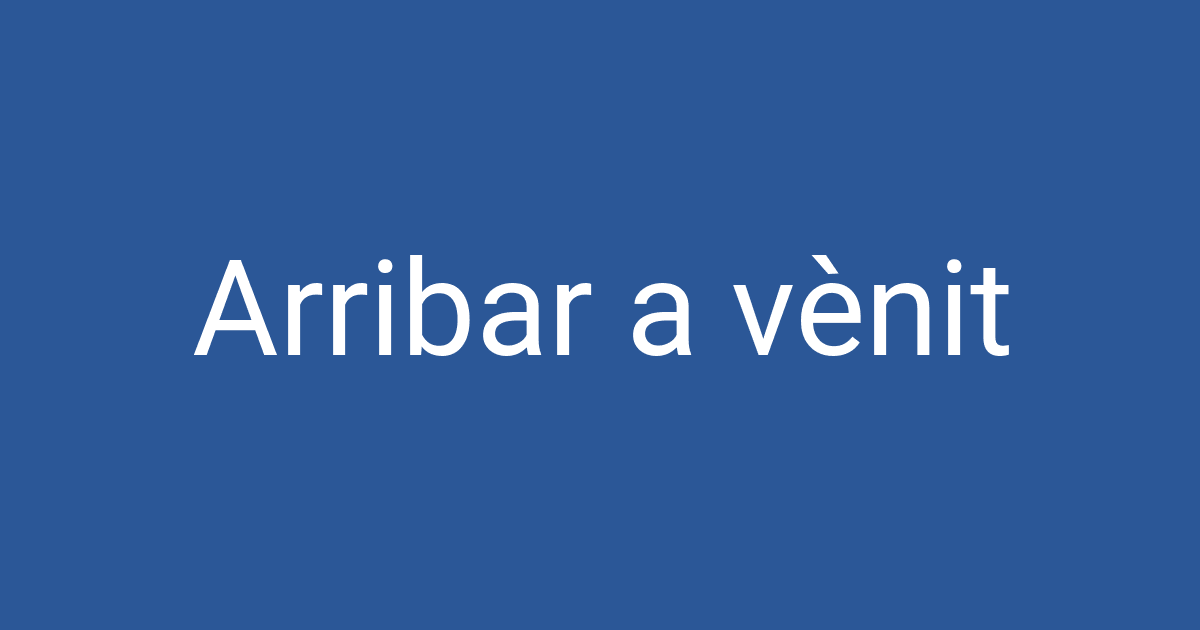 Arribar a vènit | PCCD