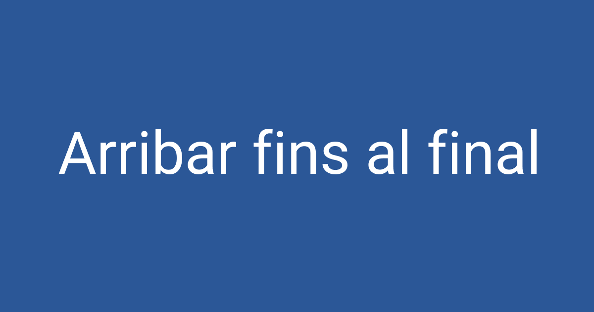 Arribar fins al final | PCCD