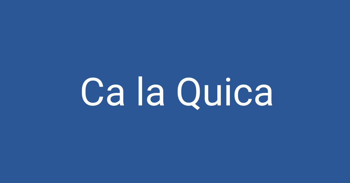 Ca la Quica | PCCD