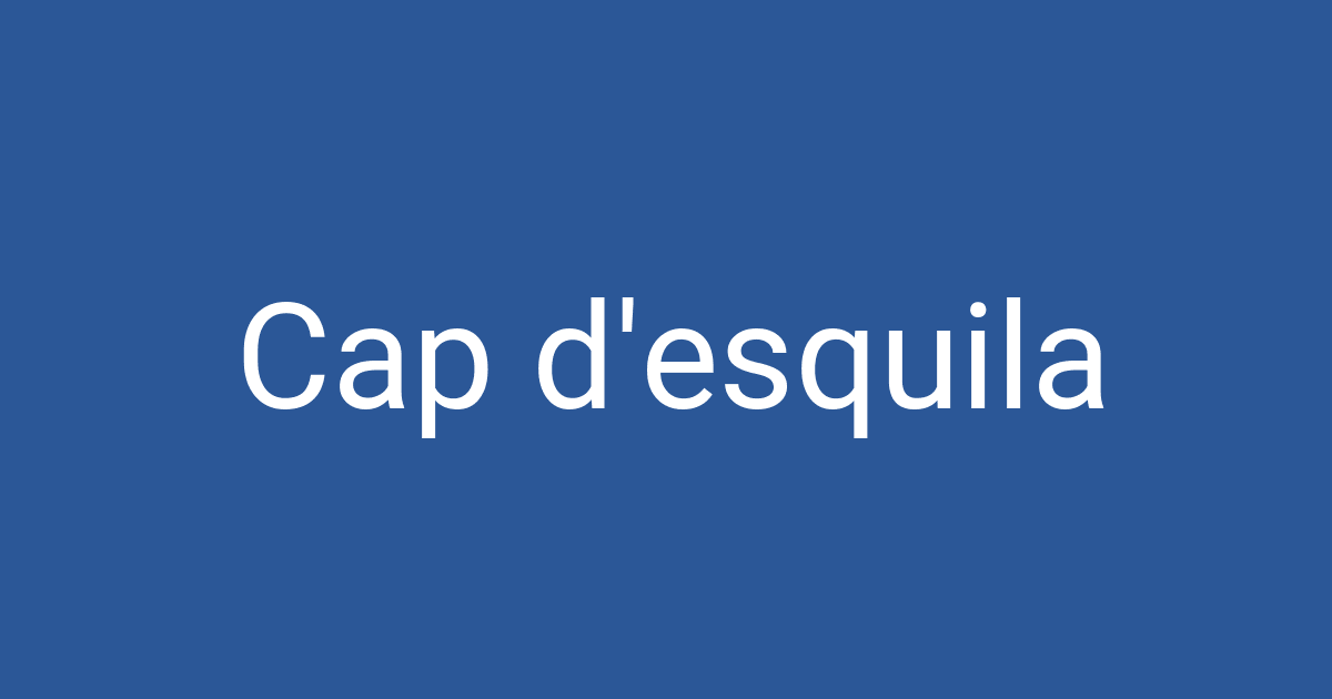 Cap d'esquila | PCCD
