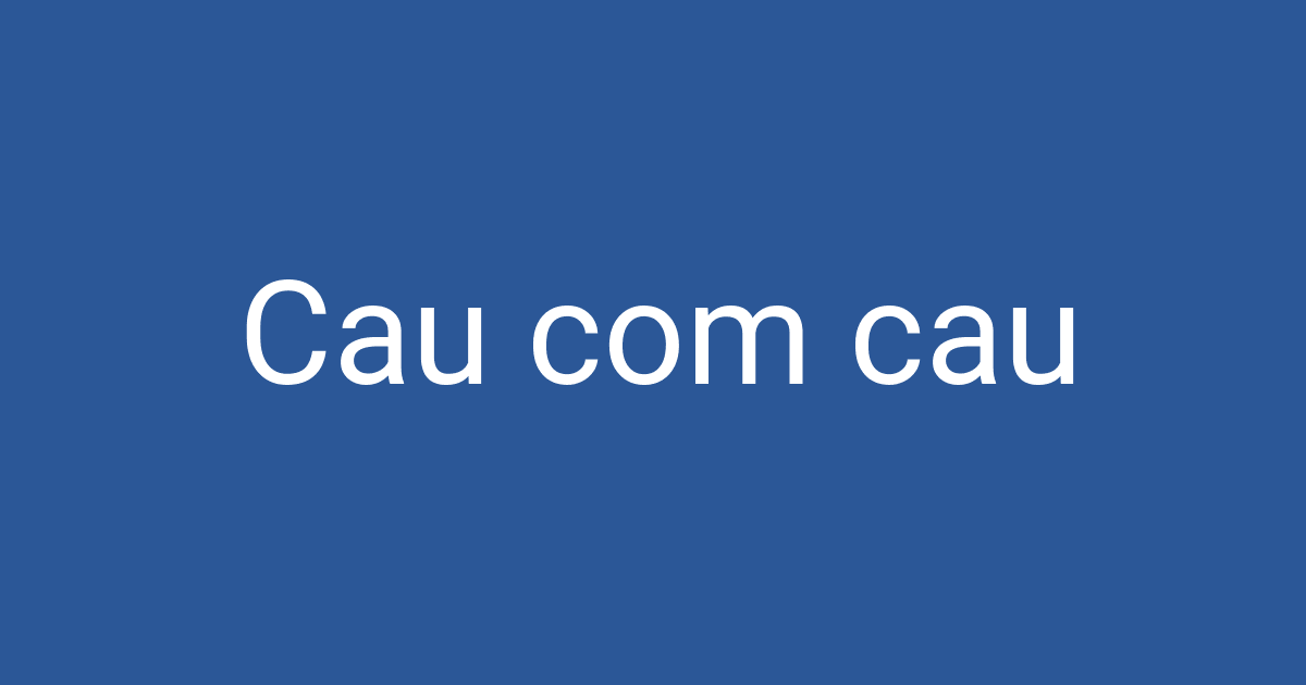 Cau com cau - PCCD