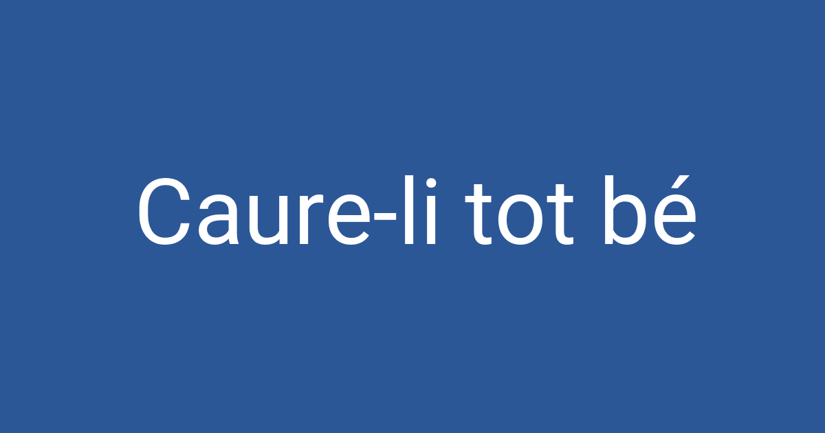 Caure-li tot bé | PCCD