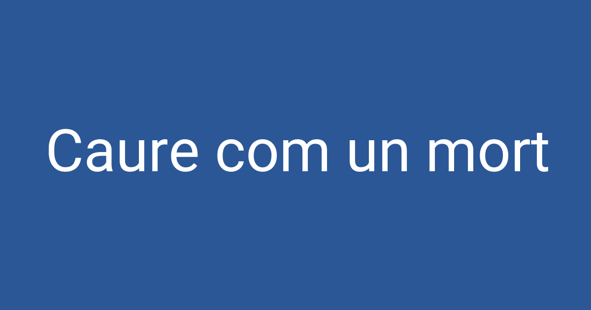 Caure com un mort | PCCD