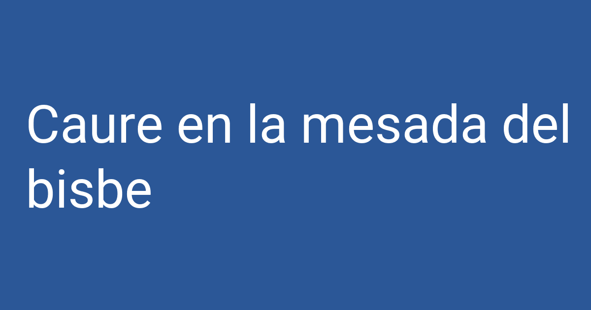 Caure en la mesada del bisbe | PCCD