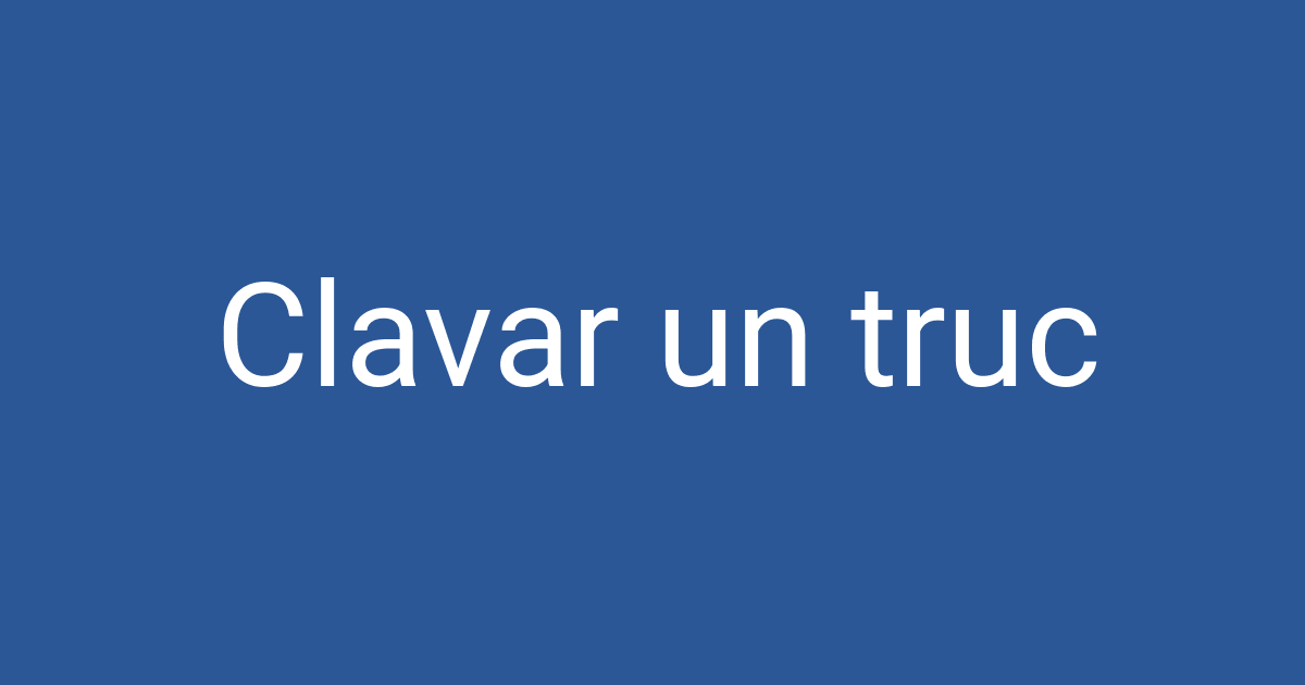Clavar un truc | PCCD