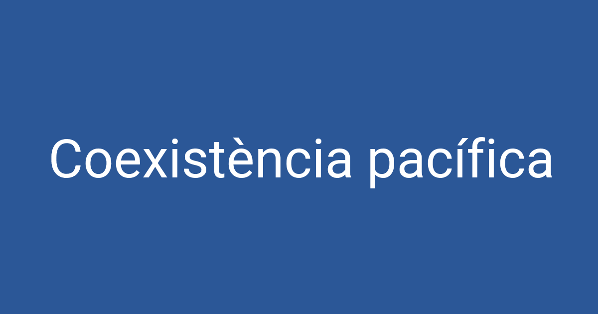Coexistència pacífica | PCCD