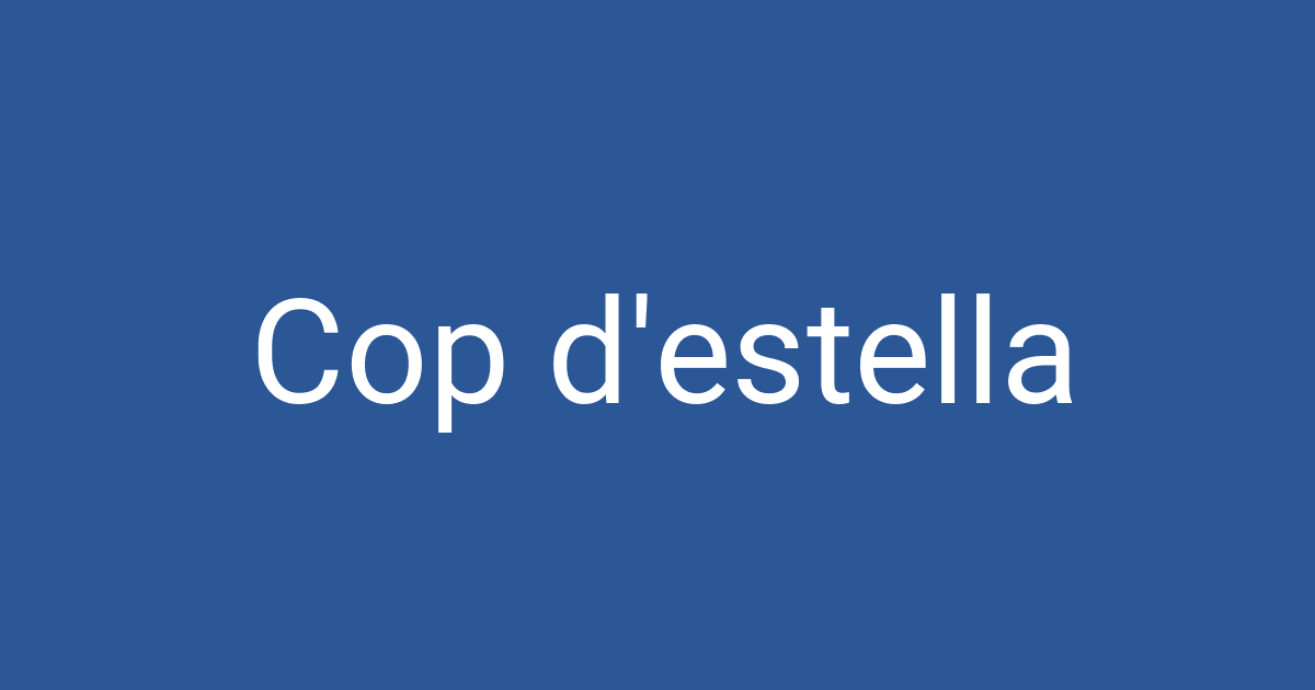 Cop d'estella | PCCD