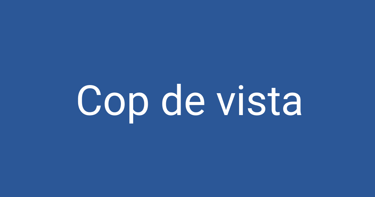 Cop de vista | PCCD