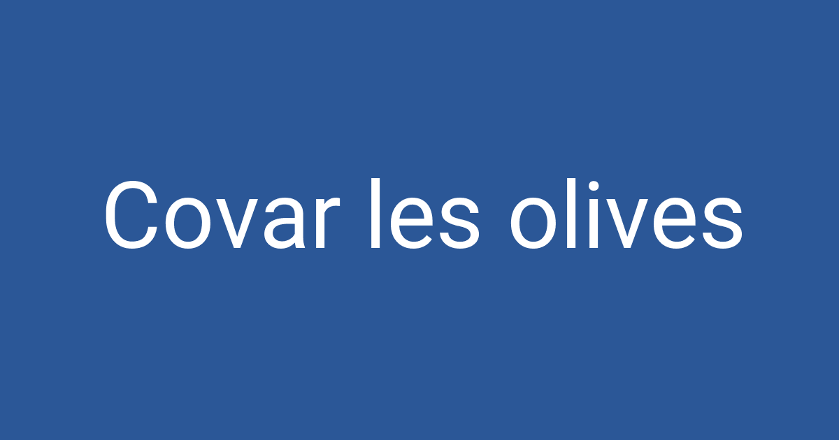 Covar les olives | PCCD