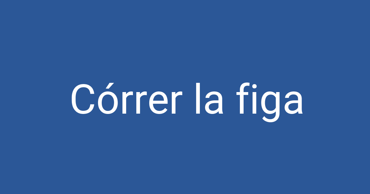 Córrer la figa | PCCD