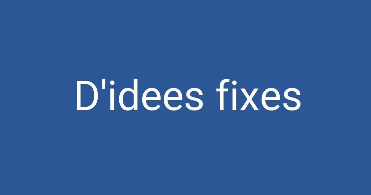 D'idees fixes | PCCD