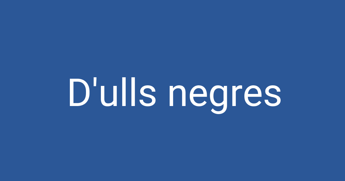 D'ulls negres | PCCD