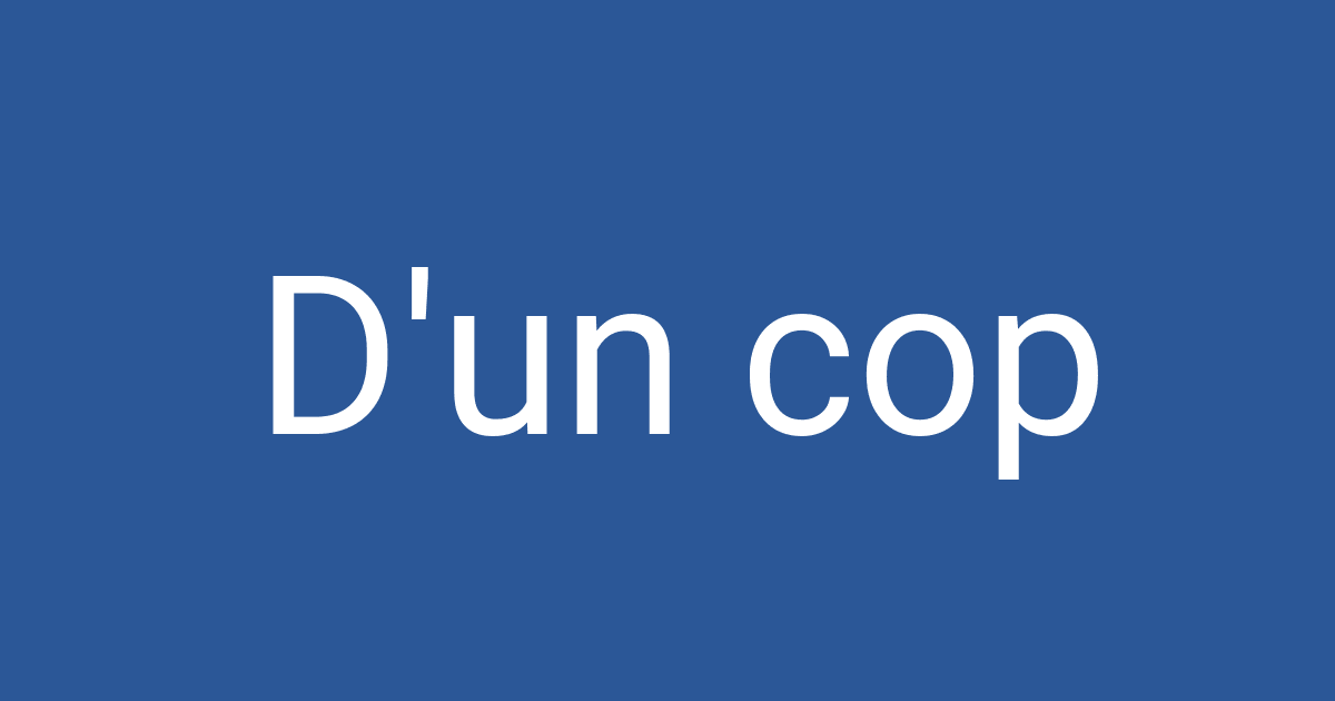 D'un cop | PCCD