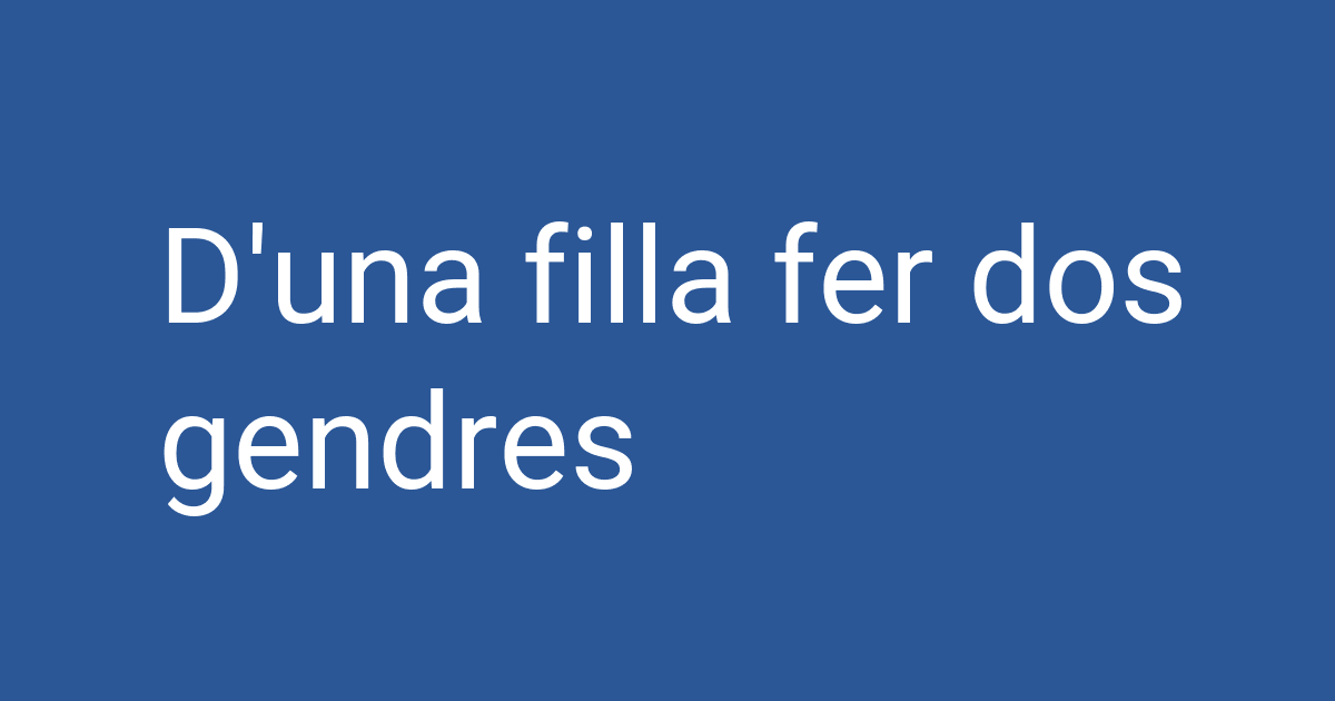 D'una filla fer dos gendres | PCCD