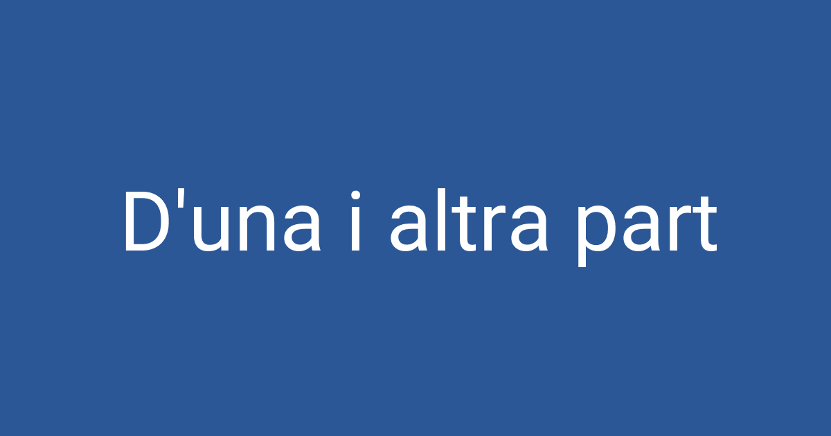 D'una i altra part | PCCD