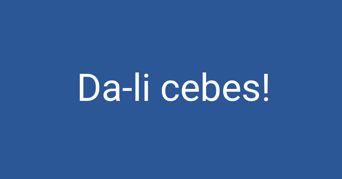Da-li cebes! | PCCD
