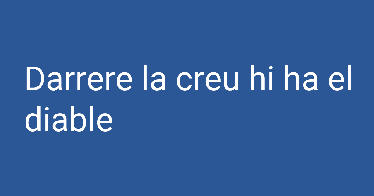 Darrere la creu hi ha el diable | PCCD