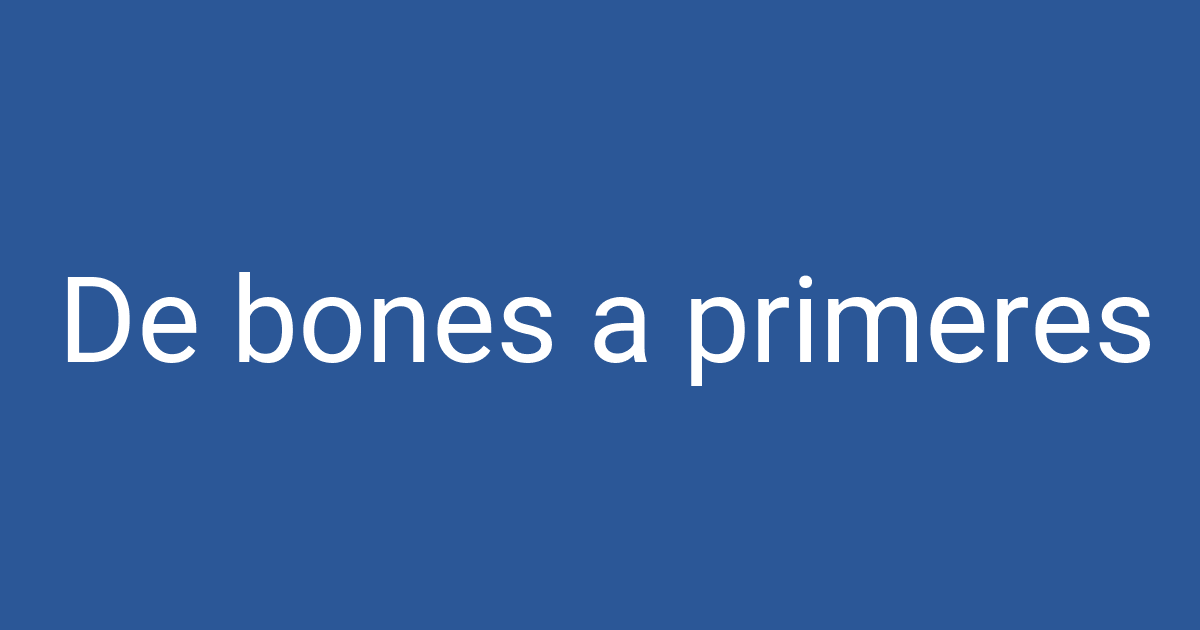De bones a primeres | PCCD