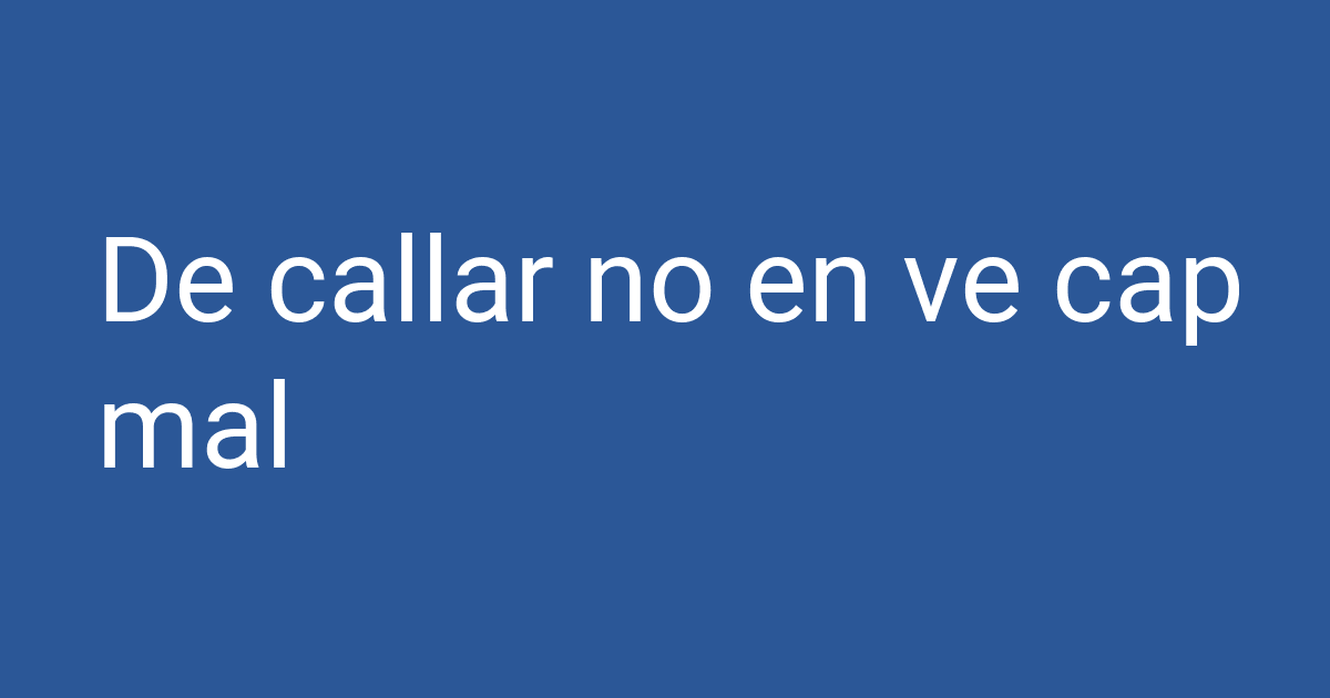 De callar no en ve cap mal | PCCD