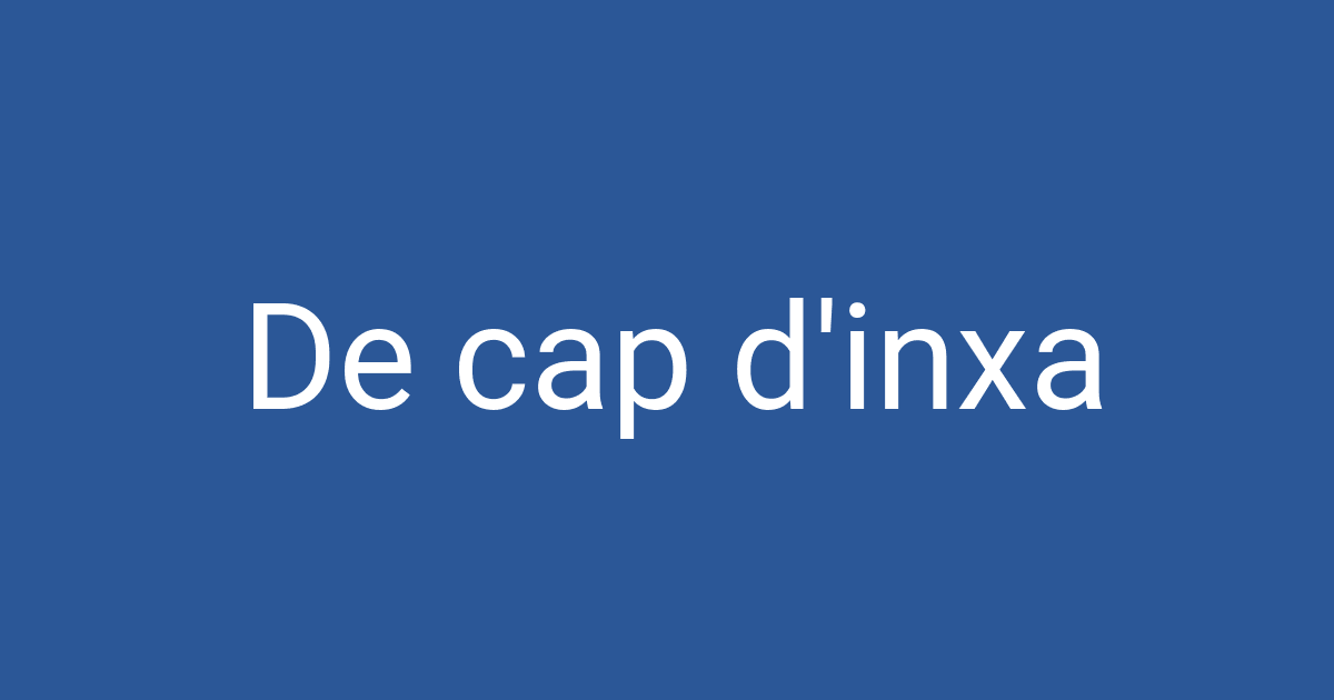 De cap d'inxa | PCCD