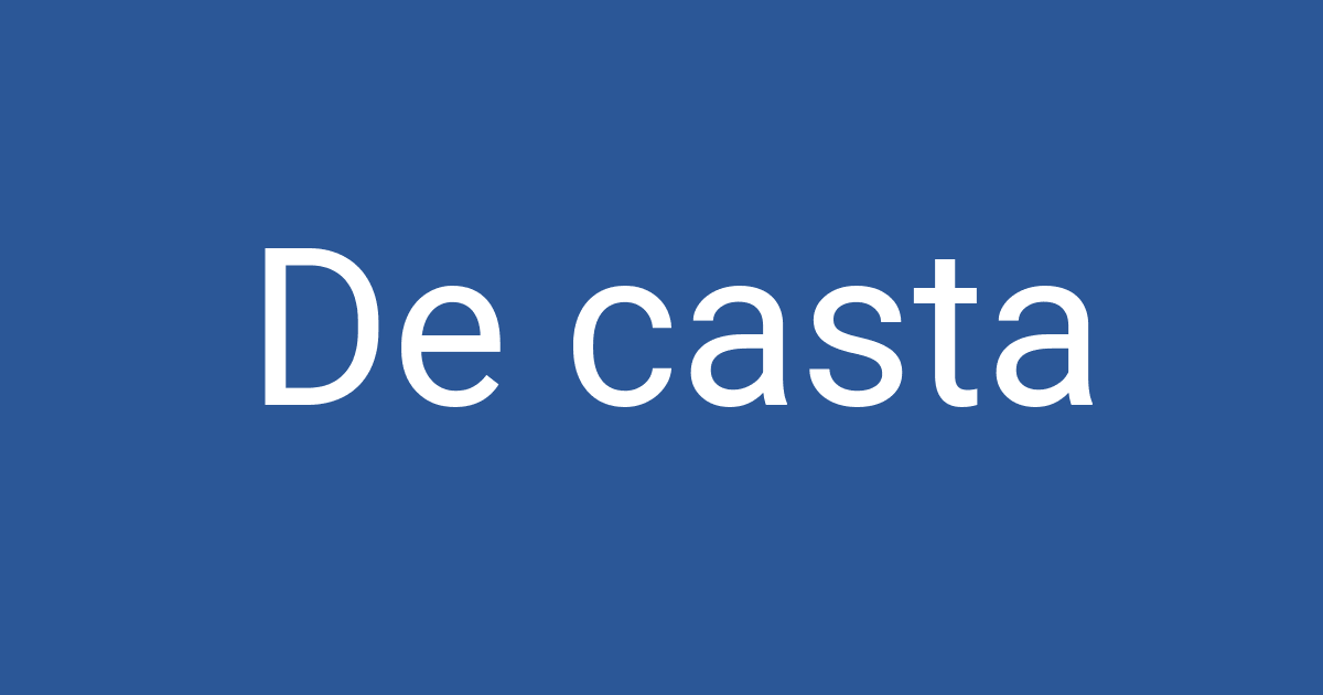 De casta | PCCD