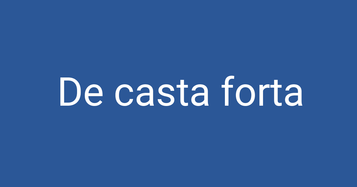 De casta forta | PCCD