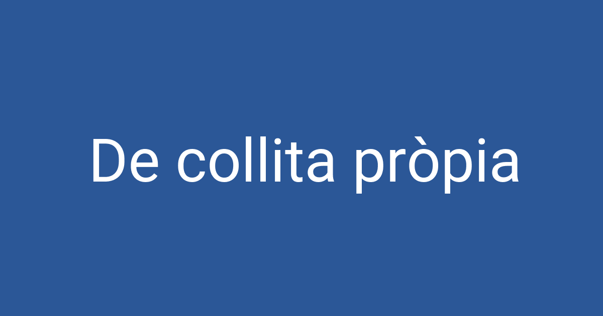 De collita pròpia | PCCD
