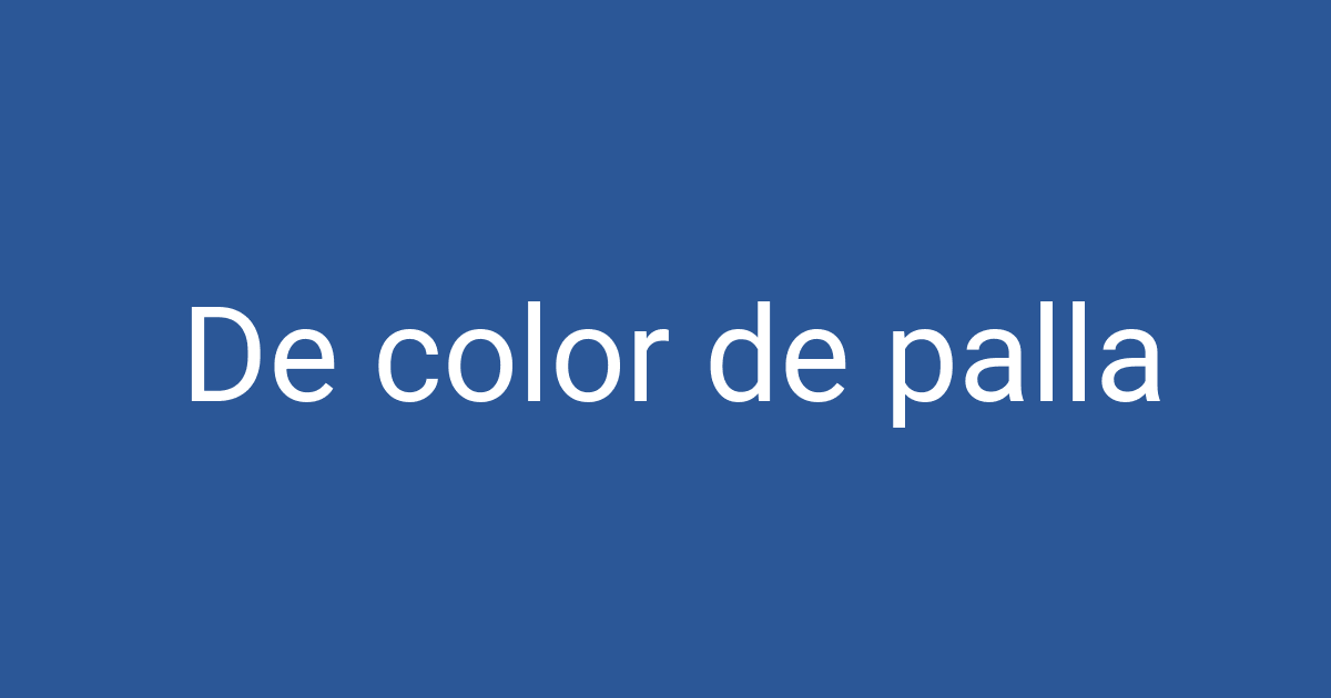 De color de palla | PCCD