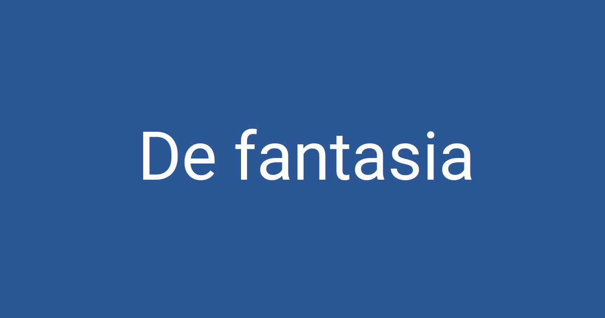 De fantasia | PCCD
