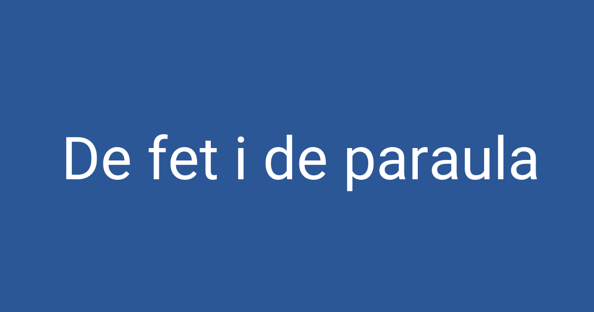 De fet i de paraula | PCCD