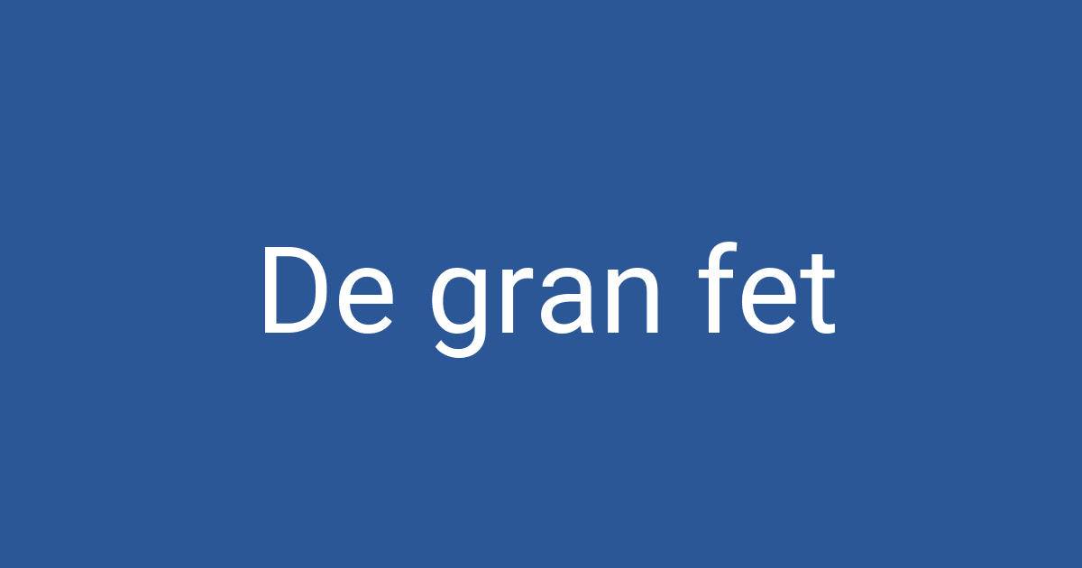 De gran fet | PCCD