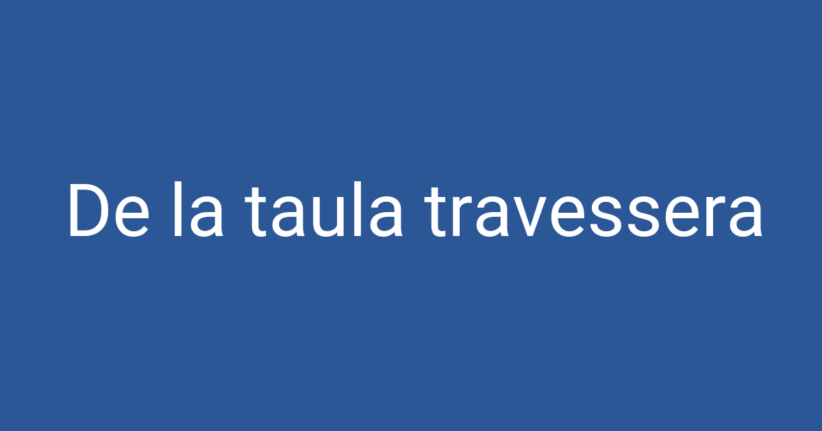 De la taula travessera | PCCD