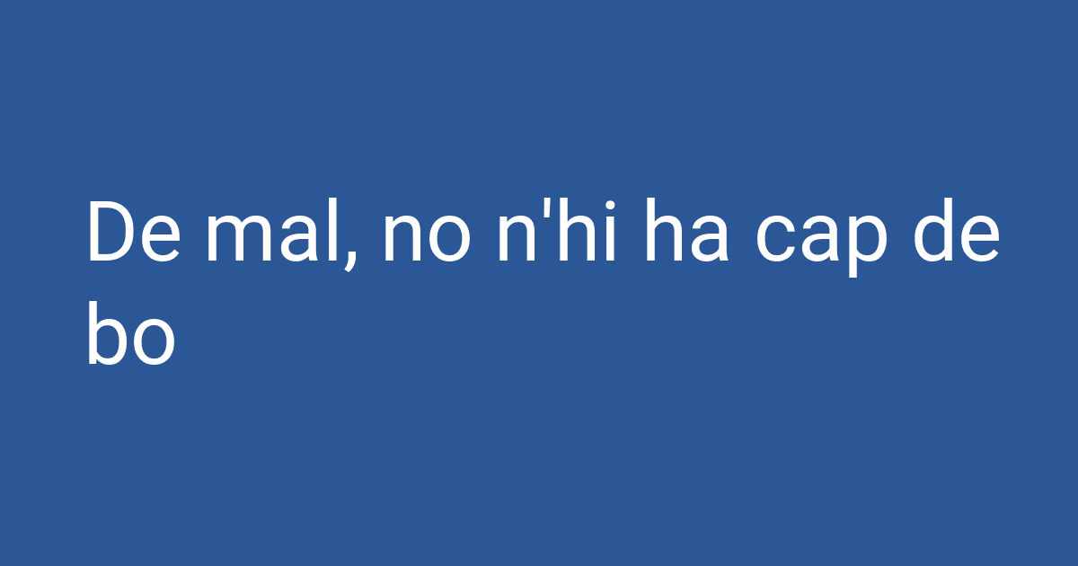 De mal, no n'hi ha cap de bo | PCCD