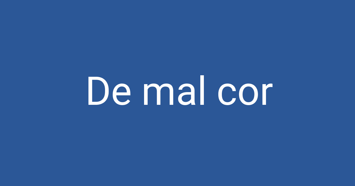 De mal cor | PCCD
