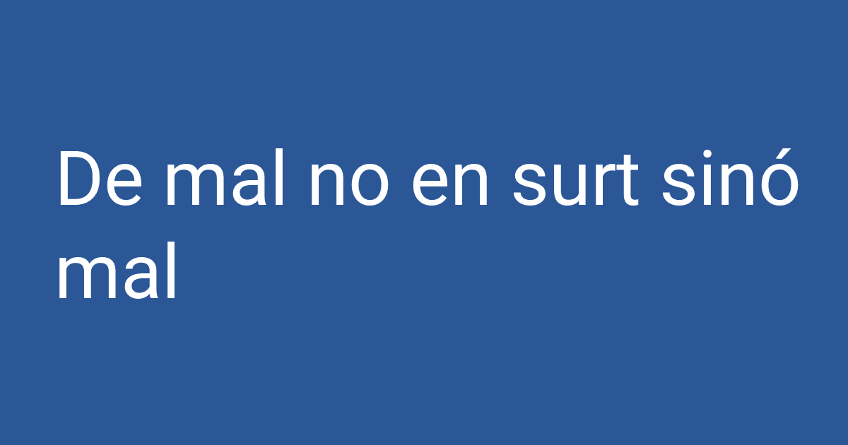 De mal no en surt sinó mal | PCCD