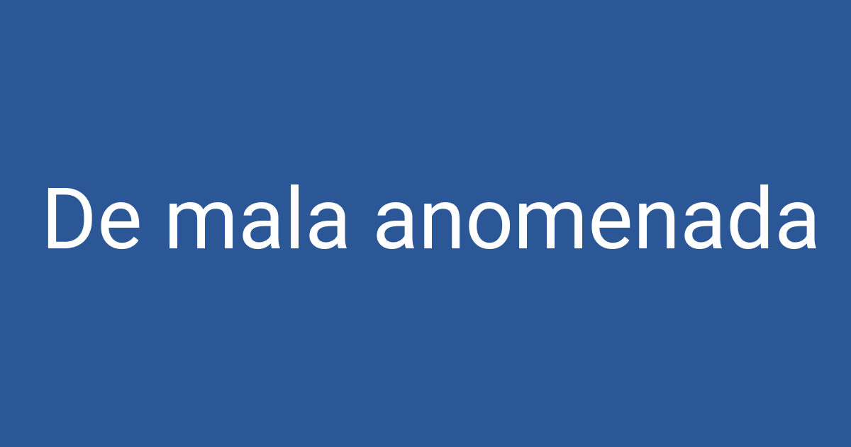 De mala anomenada | PCCD