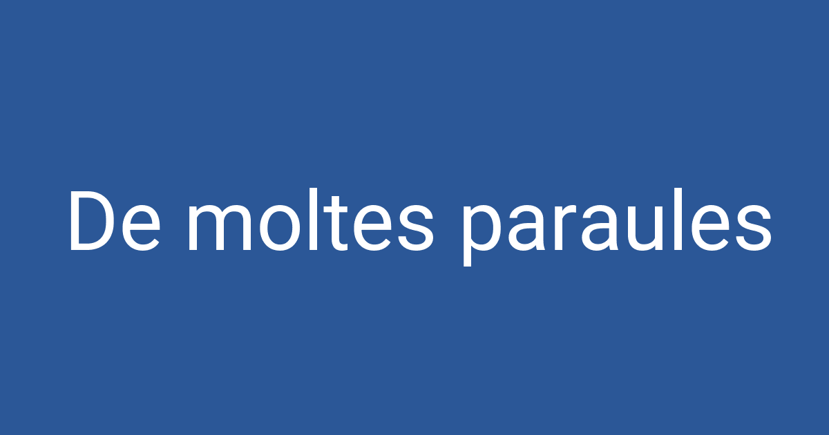 De moltes paraules | PCCD