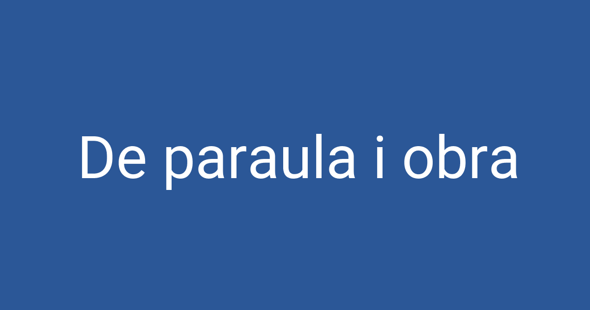 De paraula i obra | PCCD