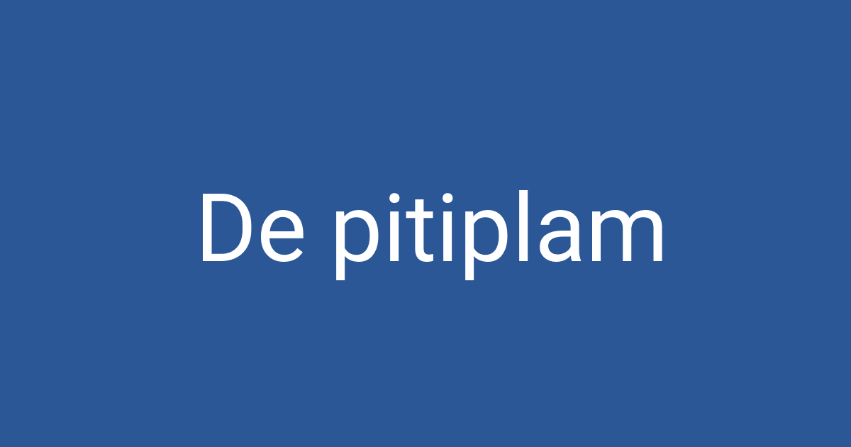 De pitiplam | PCCD