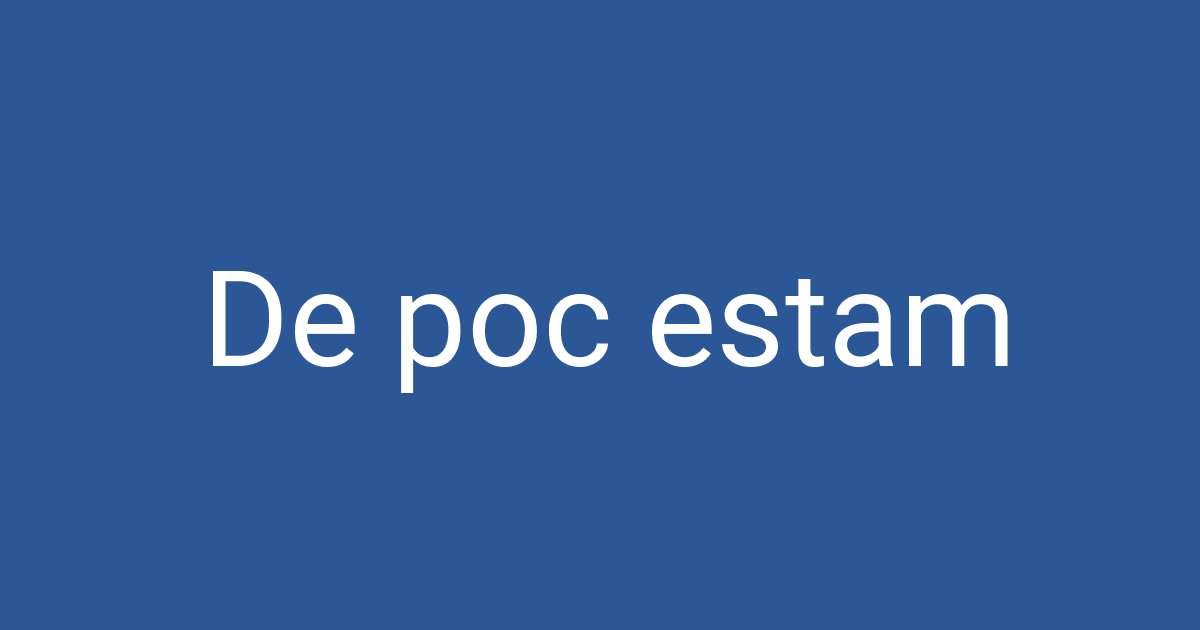 De poc estam | PCCD