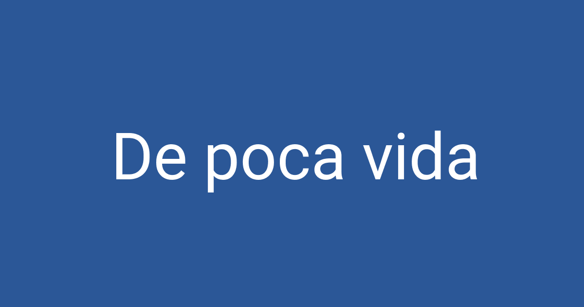 De poca vida | PCCD