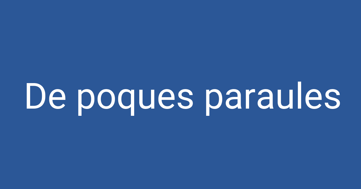 De poques paraules | PCCD