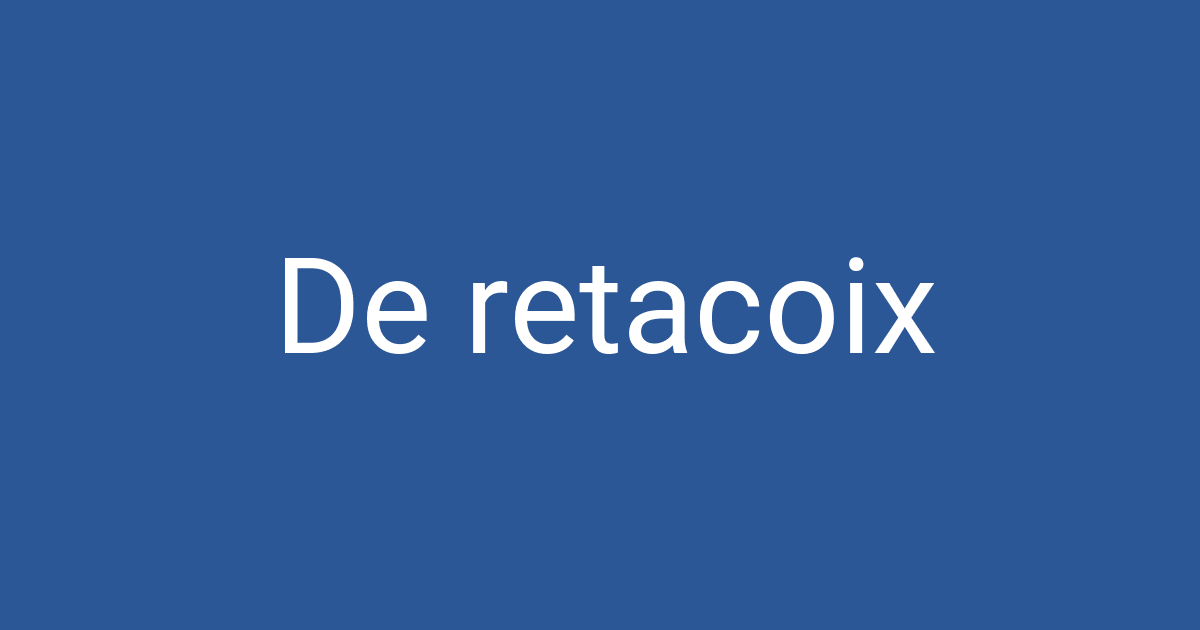 De retacoix | PCCD