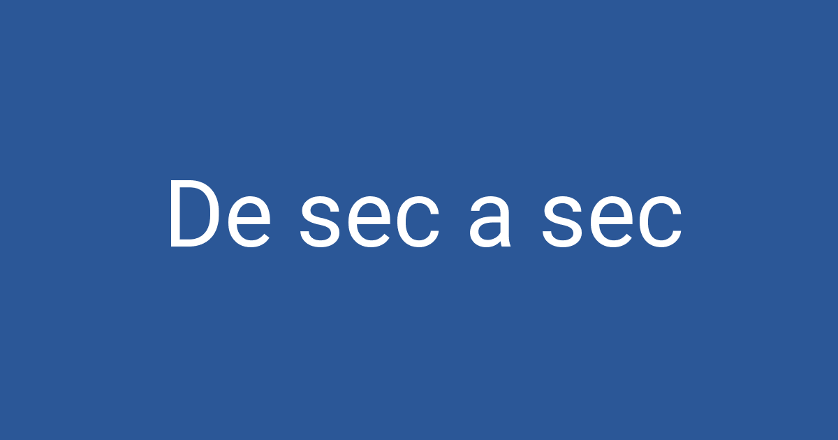 De sec a sec | PCCD