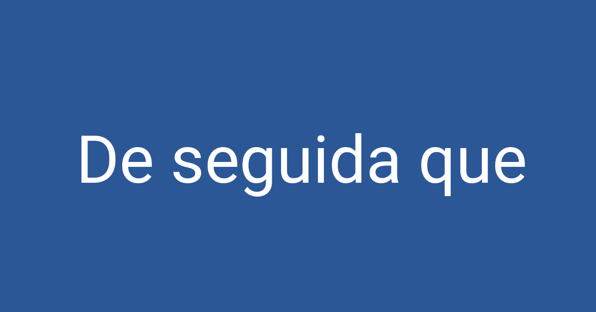 De seguida que | PCCD