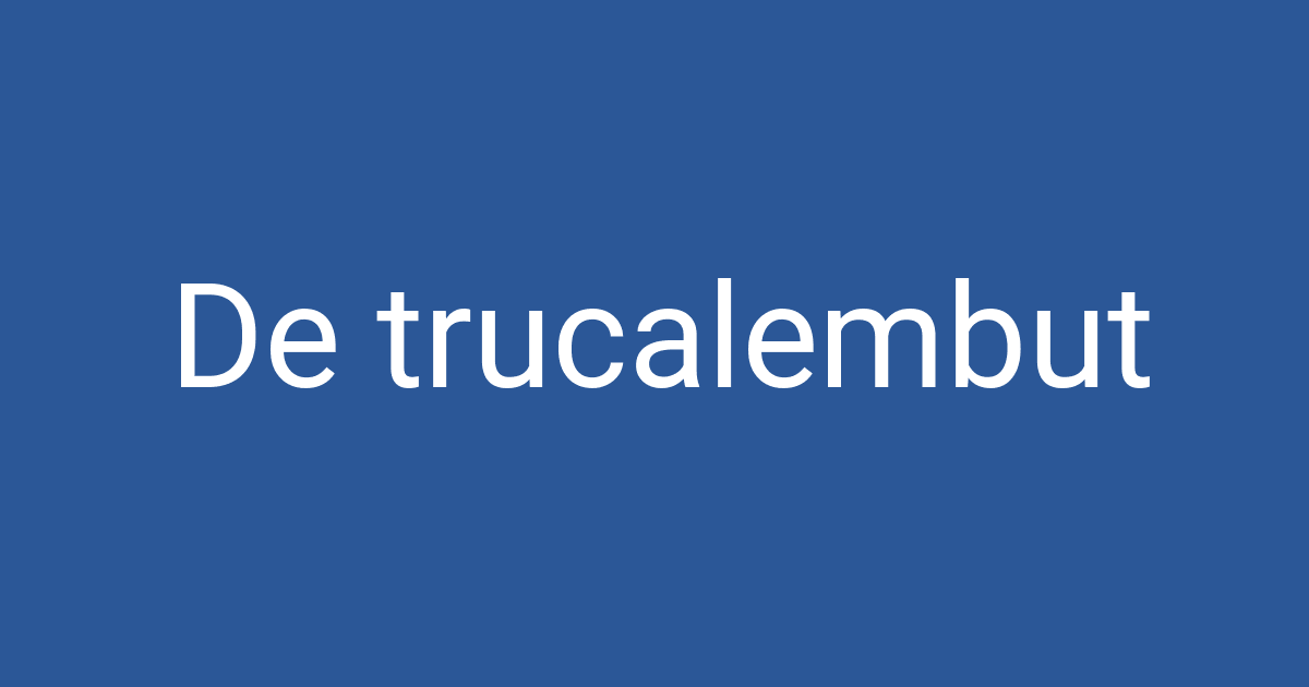 De trucalembut | PCCD